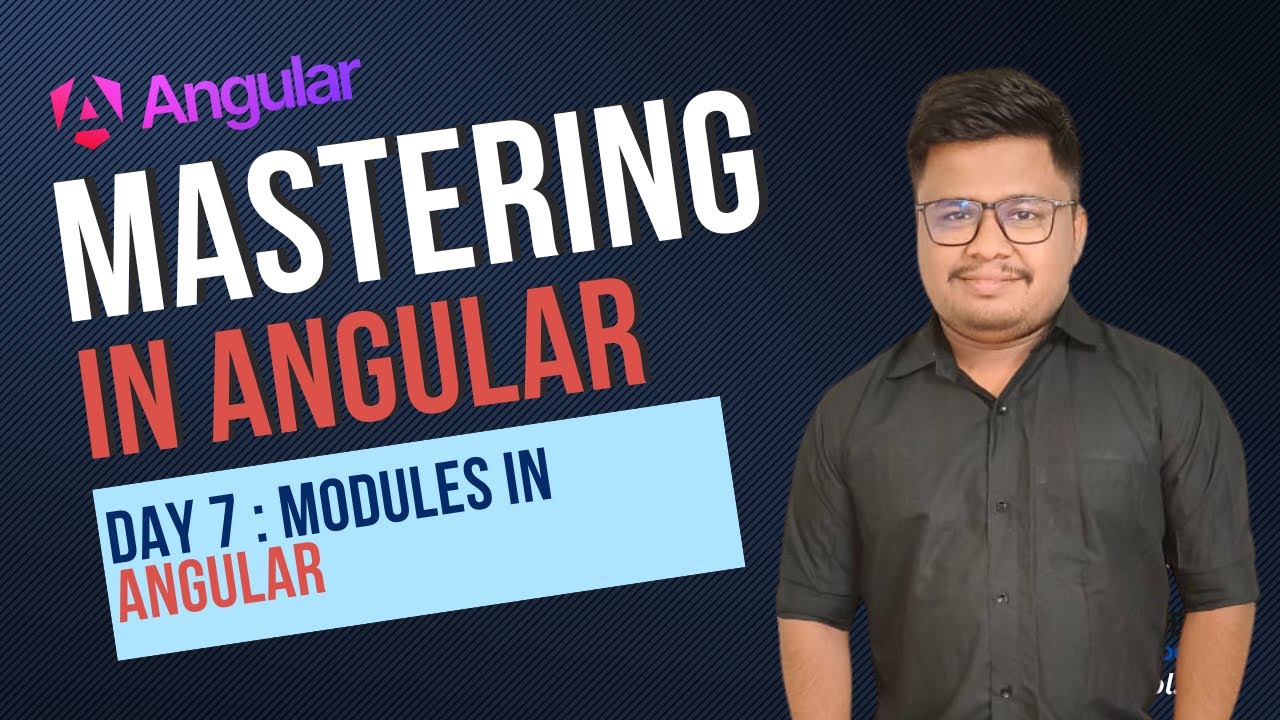 Angular Tutorial | Day 7 : Angular Modules