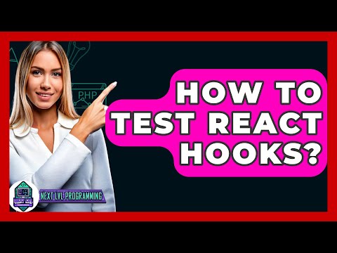 How To Test React Hooks? - Next LVL Programming