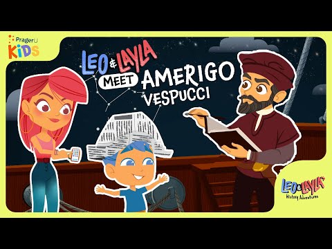 Amerigo Vespucci: The Explorer Who Gave America Its Name | Leo & Layla | PragerU Kids