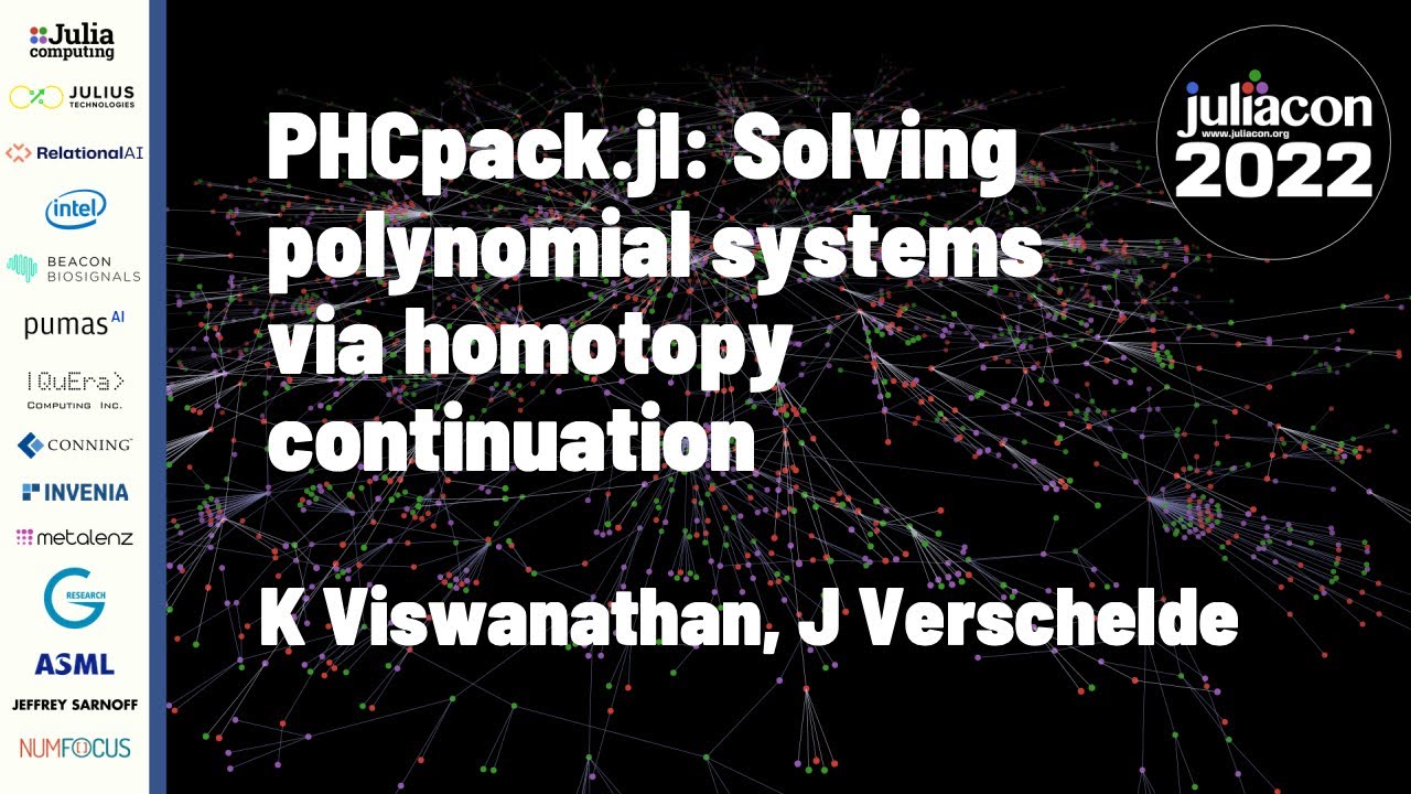PHCpack.jl: Solving Polynomial Systems via Homotopy... | K Viswanathan, J Verschelde | JuliaCon 2022
