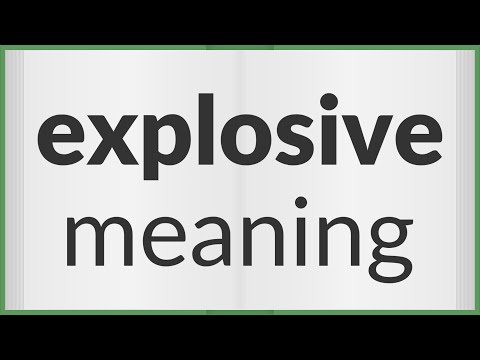 Explosive | meaning of Explosive
