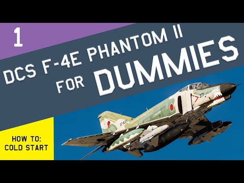 DCS F-4E Phantom II for DUMMIES Chapter 1: Pilot and WSO Cold Start Procedure