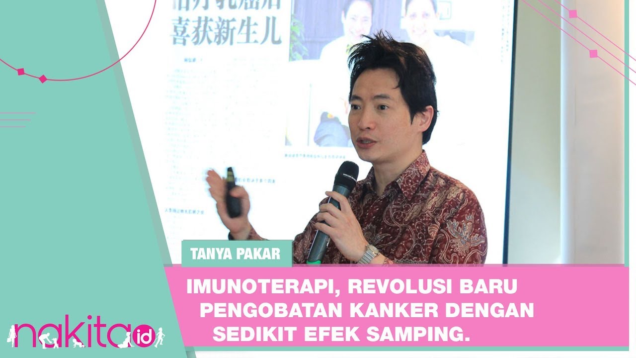 Tanya Pakar - Imunoterapi, Revolusi Baru Pengobatan Kanker Dengan Sedikit Efek Samping