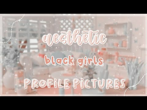 Aesthetic profile pictures (black girl edition) || ° 𐐪𐑂 blxssi