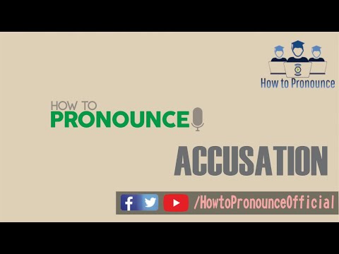 How to Pronounce Accusation