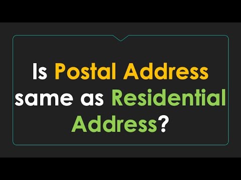 Is Postal Address same as Residential Address?
