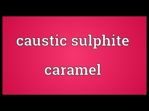 Caustic sulphite caramel Meaning