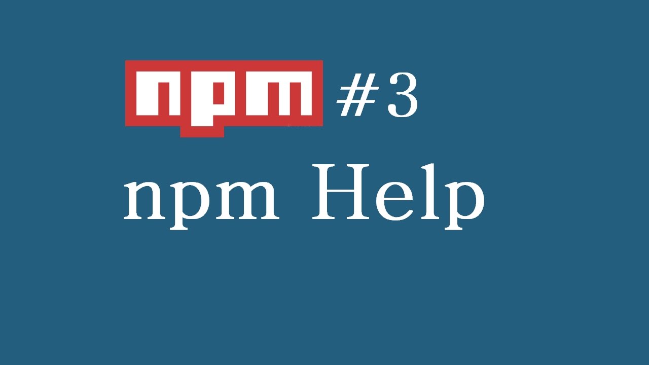 npm Tutorial for Beginners - 3 - npm Help