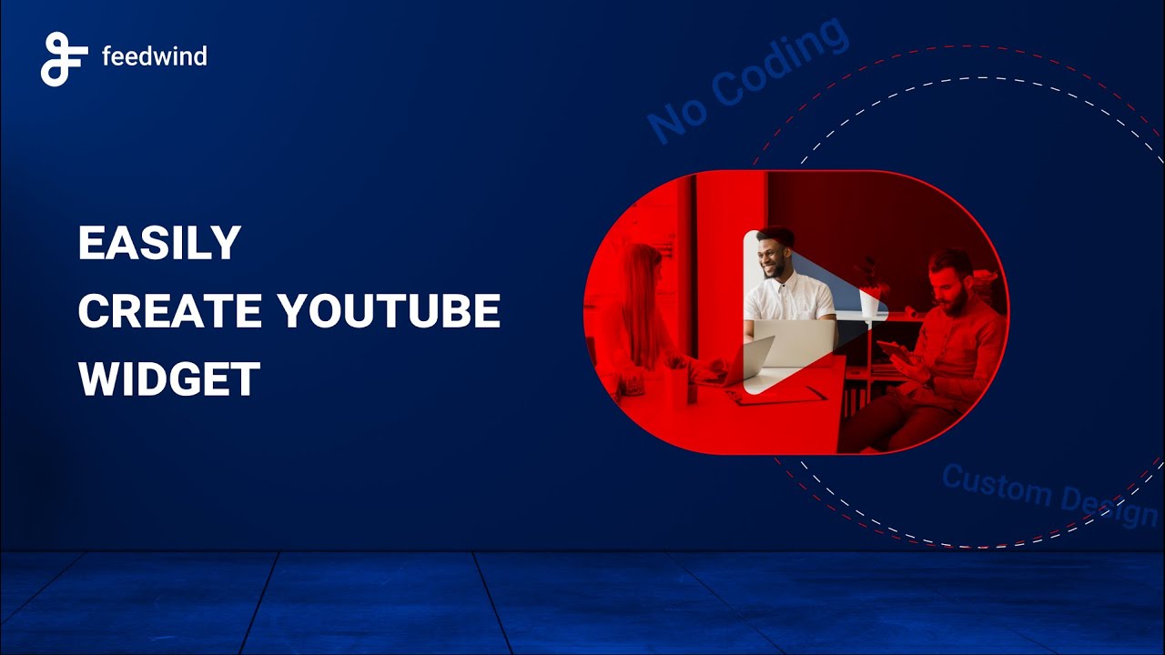 Step by Step guide to create YouTube widget using Feedwind