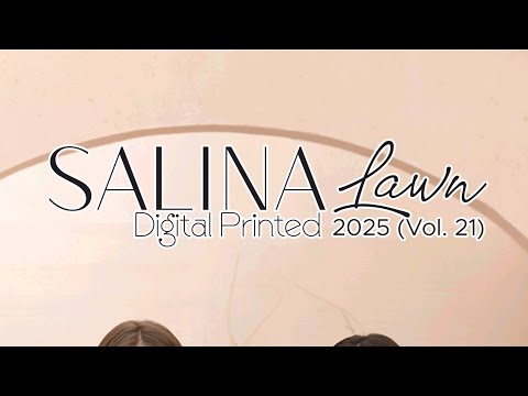 SALINA BY REGALIA TEXTILE VOL 21 LUXURY DIGITAL PRINTED LAWN COLLECTION