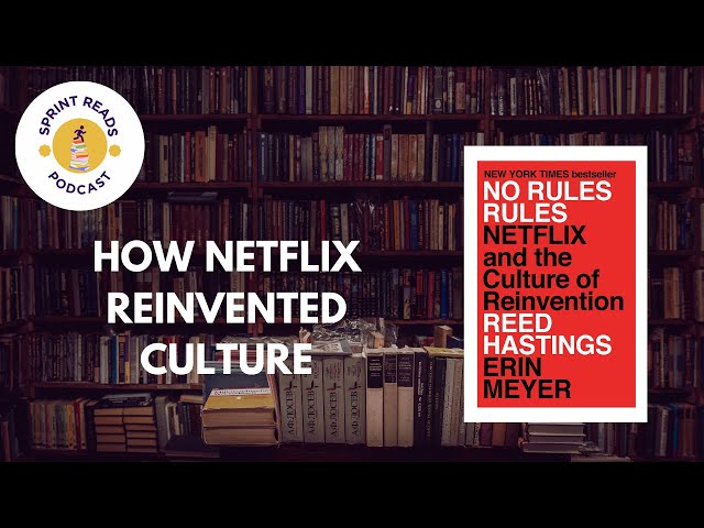 How Netflix Reinvented Culture: Insights from No Rules Rules by Reed ...