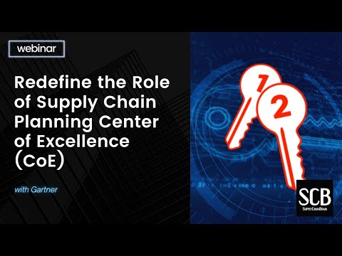Redefine the Role of Supply Chain Planning Center of Excellence (CoE)