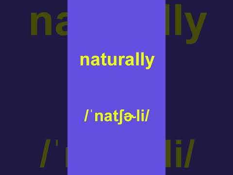 How to pronounce "naturally" in American English #spokenenglish #howtopronounce #americanenglish