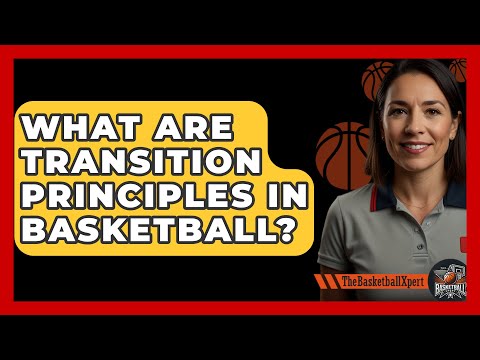 What Are Transition Principles In Basketball? - The Basketball Xpert