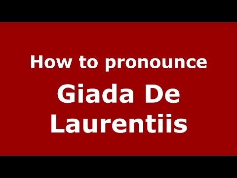 How to pronounce Giada De Laurentiis (Italian/Italy) - PronounceNames.com