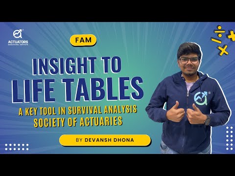 Insight to Life Tables: A Key Tool in Survival Analysis | FAM | Society of Actuaries | Devansh Dhona