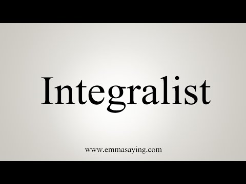 How To Say Integralist