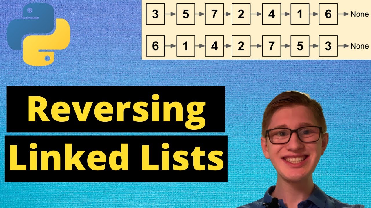 Python Tutorial 53: Reverse a Linked List