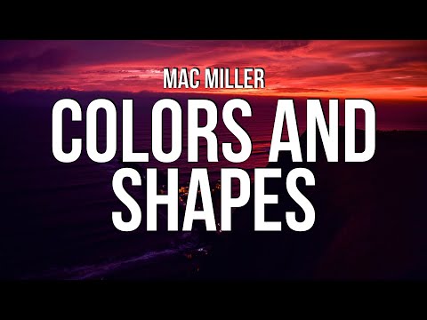 Mac Miller - Colors and Shapes (Lyrics)