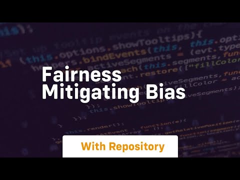 fairness mitigating bias