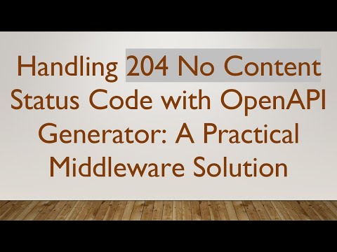 Handling 204 No Content Status Code with OpenAPI Generator: A Practical Middleware Solution