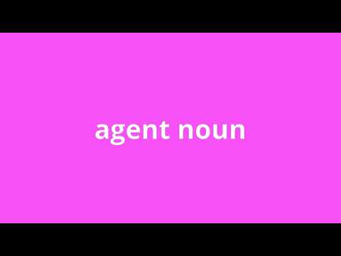 what is the meaning of agent noun
