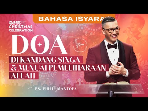 Bahasa Isyarat|GMS Christmas-DOA DI KANDANG SINGA&MENUAI PEMELIHARAAN ALLAH-Ps.Philip M (GMS Church)