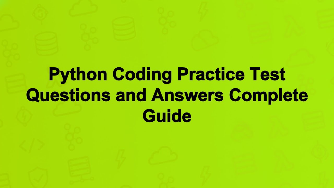 Python Coding Practice Test Questions and Answers Complete Guide