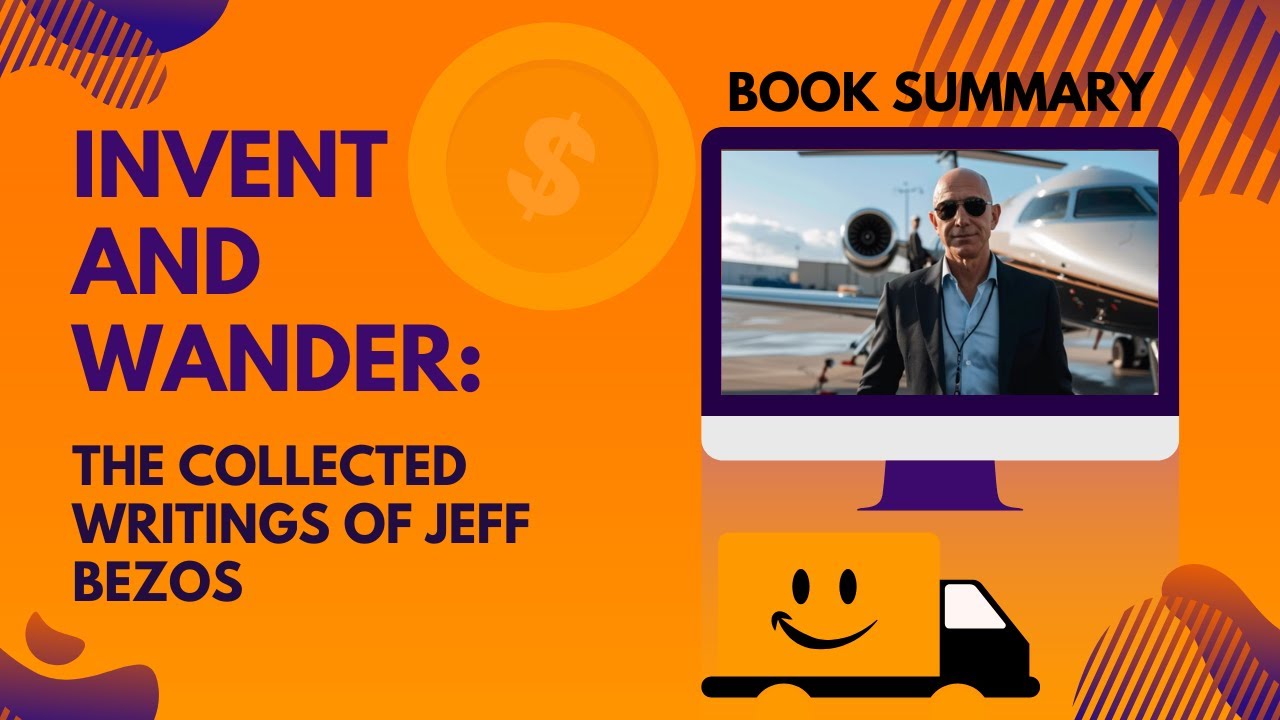 Invent and Wander: The Collected Writings of Jeff Bezos. Book Summary.