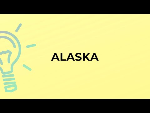 What is the meaning of the word ALASKA?