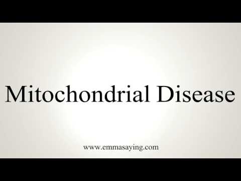 How to Pronounce Mitochondrial Disease