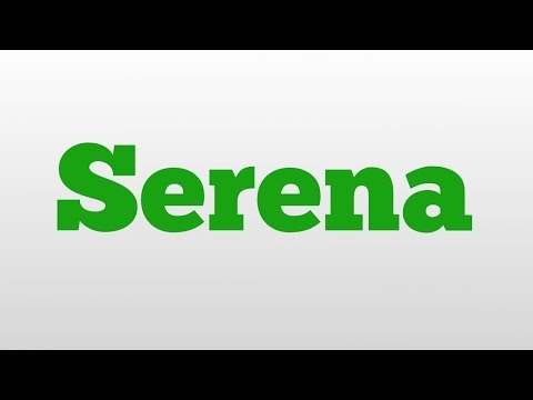 Serena meaning and pronunciation