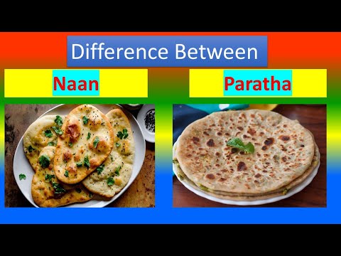 Difference between Naan and Paratha