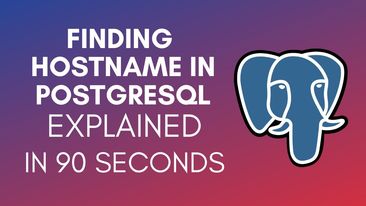 How To Find Hostname In PostgreSQL (2025)