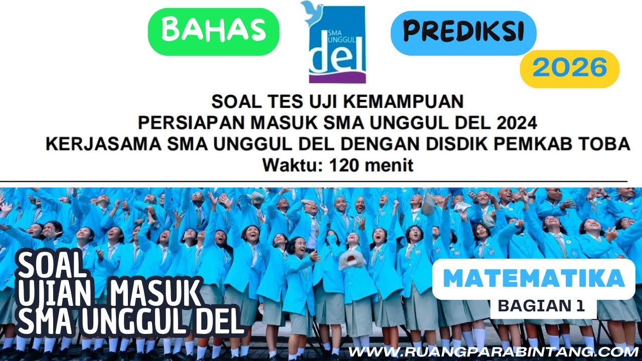SOAL PERSIAPAN UJIAN SMA UNGGUL DEL TAHUN 2026 - MATEMATIKA | PART 1