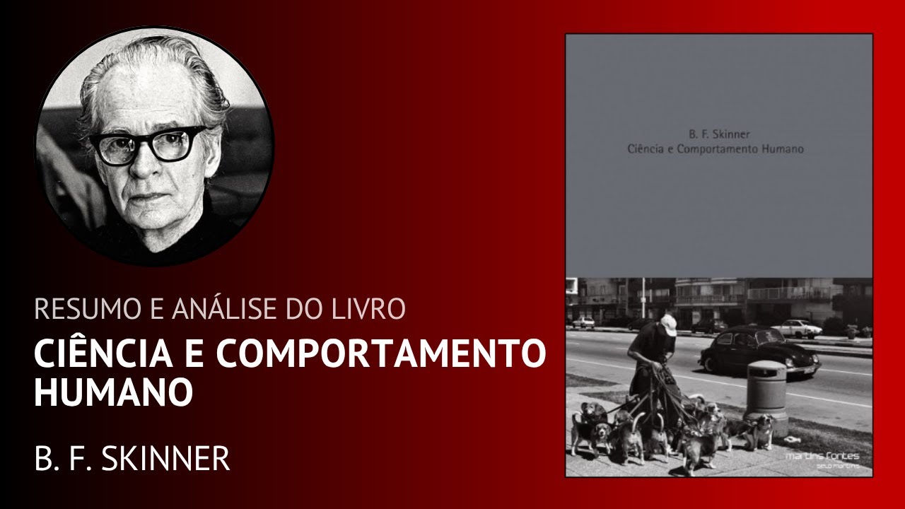 CIÊNCIA E COMPORTAMENTO HUMANO de B. F. Skinner (Resumo)