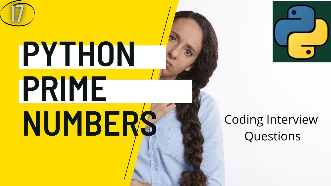 # 17 Python Prime Numbers | Coding interview questions python