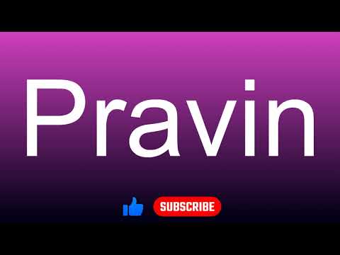 How to correctly pronounce - Pravin