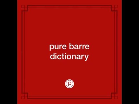 Pure Barre Dictionary