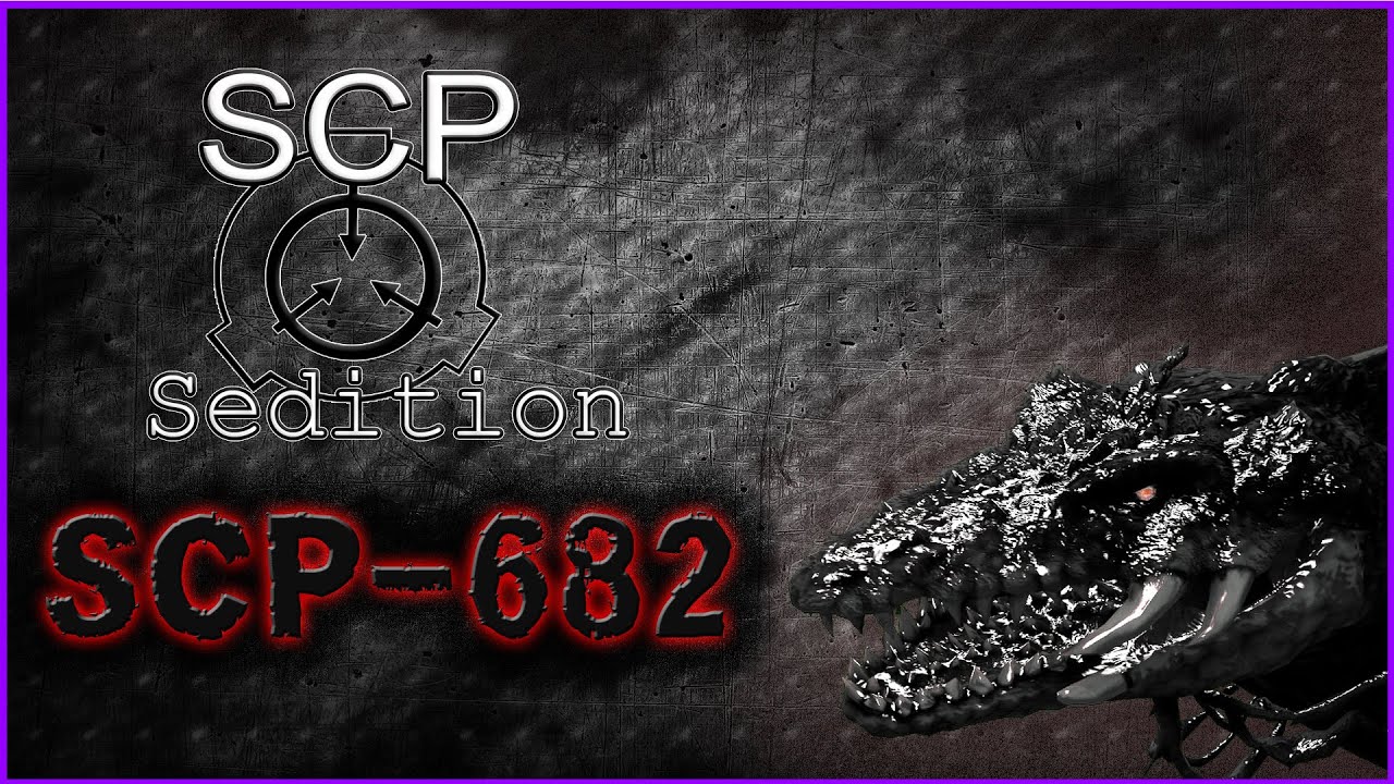 SCP Sedition: | 682 |