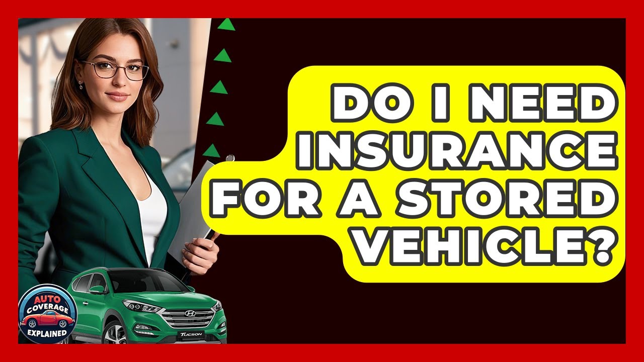 Do I Need Insurance For A Stored Vehicle? - Auto Coverage Explained
