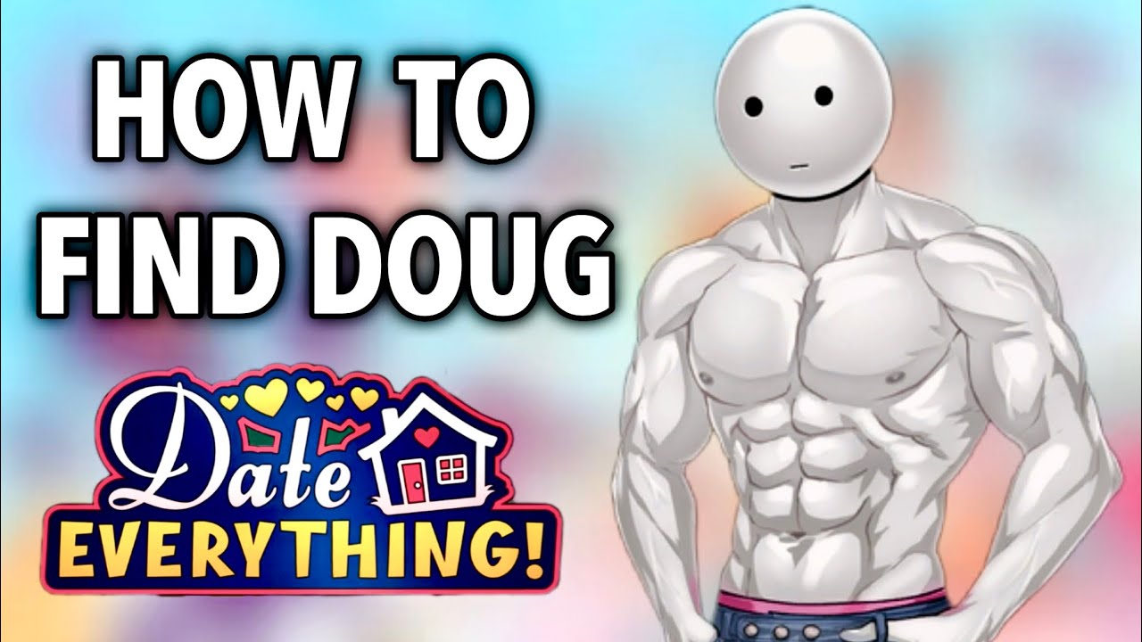 How to find Doug in Date Everything!