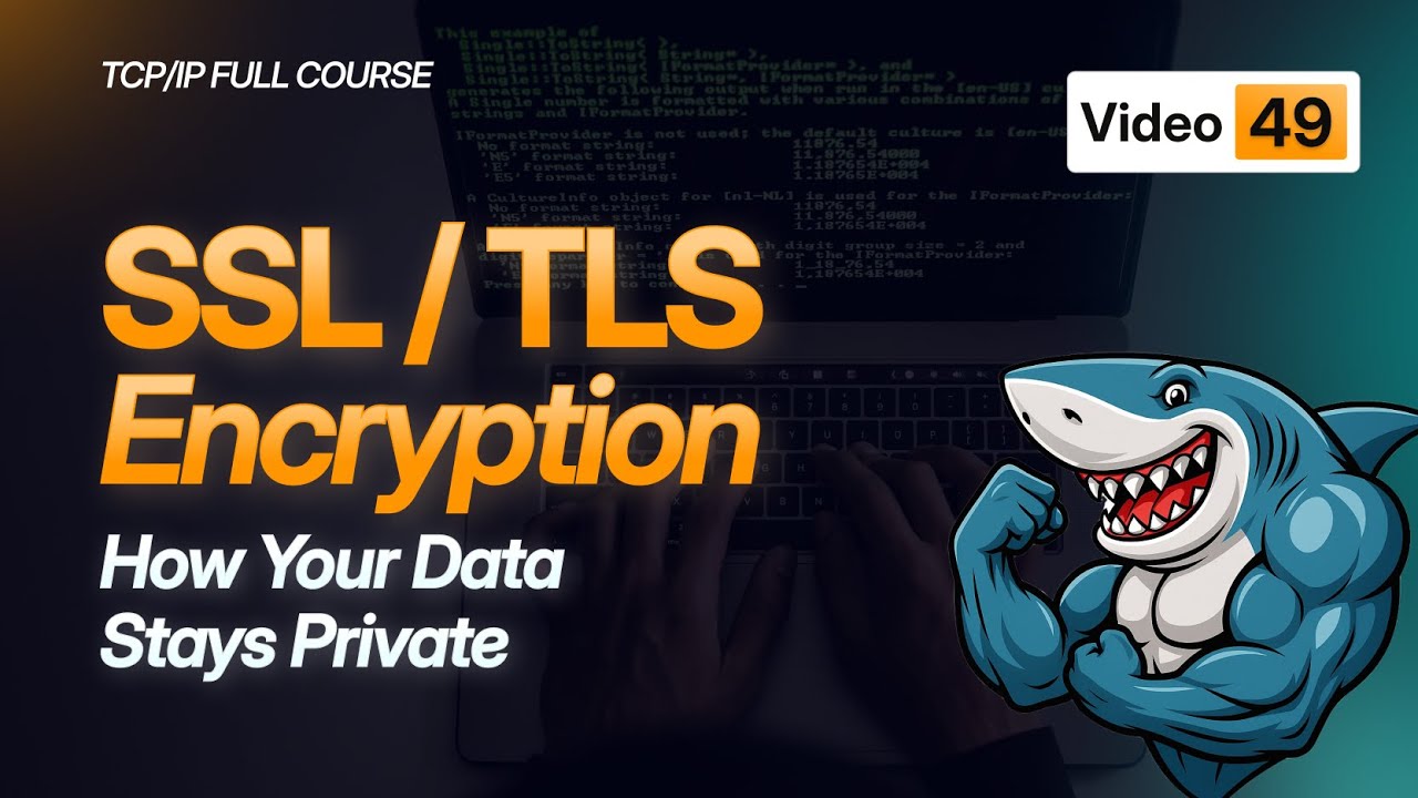 SSL TLS Tutorial | Secure Communication Protocols | TCP/IP Course 2025 - #Video49