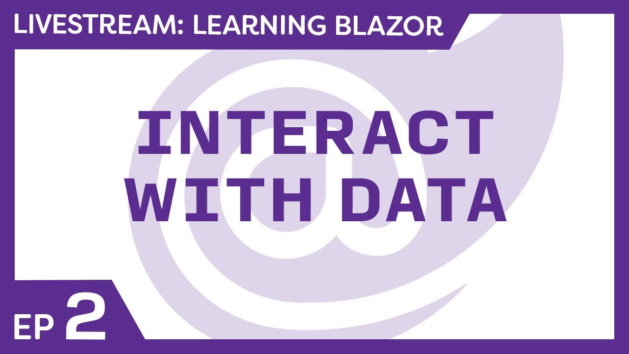 Learning Blazor Live 🔴 - Interact with data in Blazor web apps