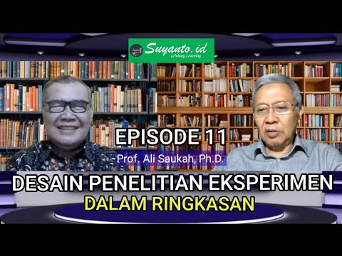 Prof. Ali Saukah, Ph.D.: Mahir Bikin Desain Penelitian Eksperimen dalam Waktu Singkat-Eps.11