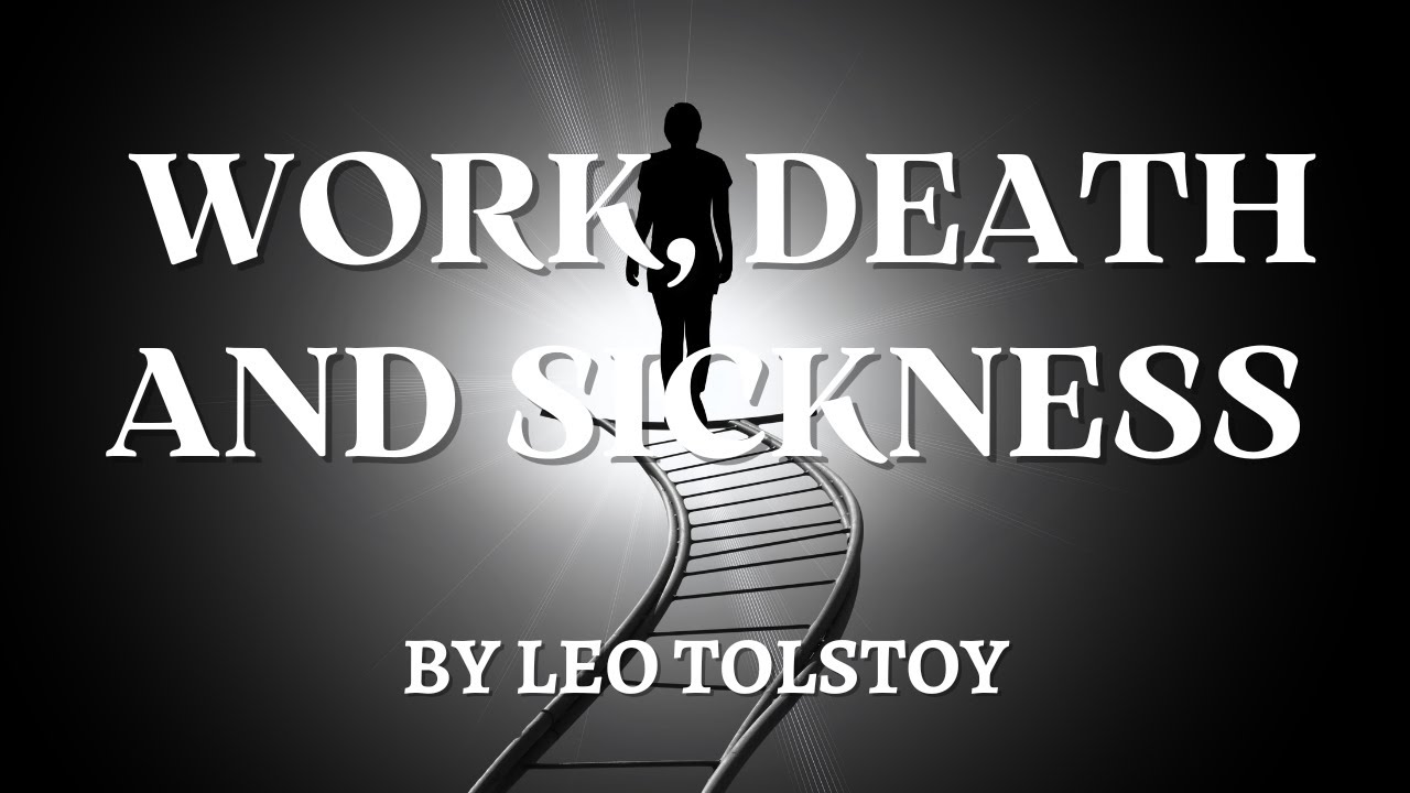 Work, Death and Sickness by Leo Tolstoy: Classic English Audiobook with Text on Screen, Short Story