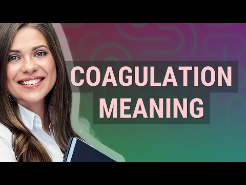 Coagulation | meaning of Coagulation
