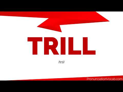 How To Pronounce Trill