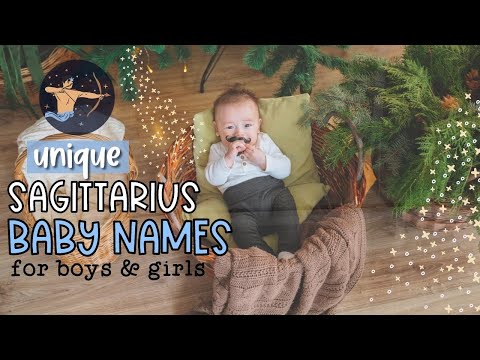 UNIQUE BABY NAMES INSPIRED BY SAGITTARIUS ZODIAC SIGN (For Boys & Girls) ♐️ | Zodiac Baby Name List