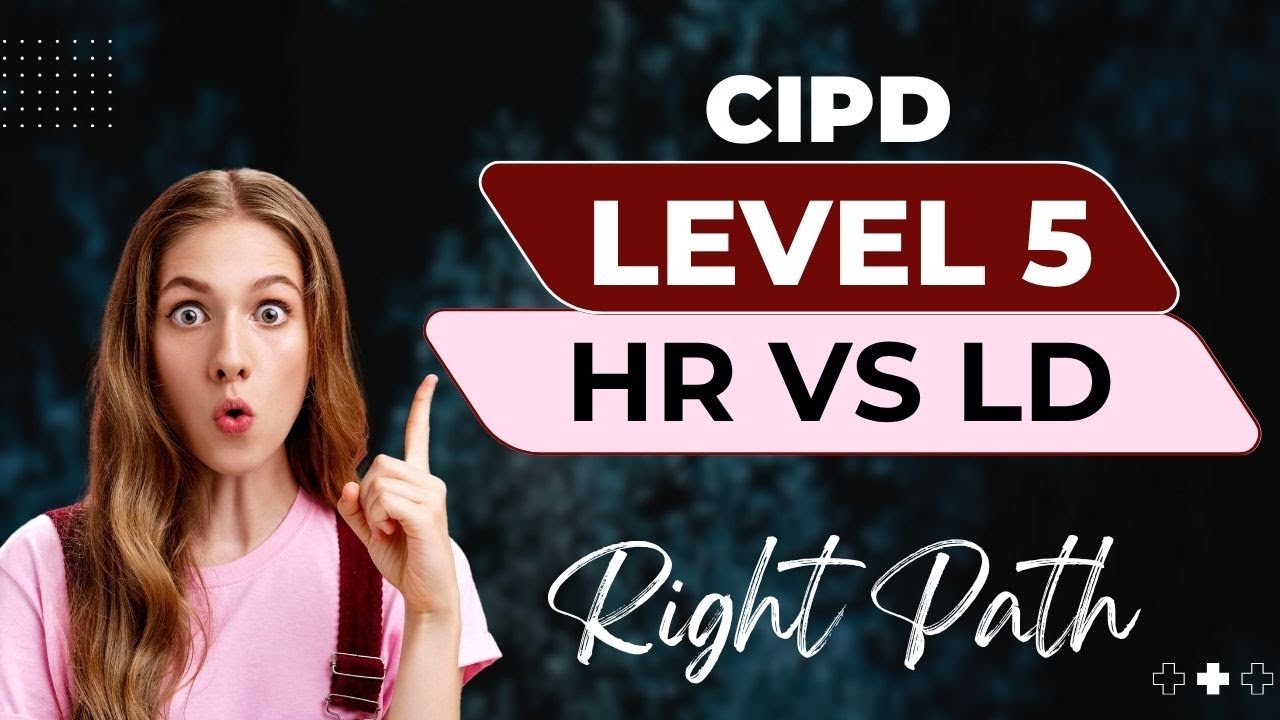 CIPD Level 5: HR vs L&D — Which Path Should YOU Choose?